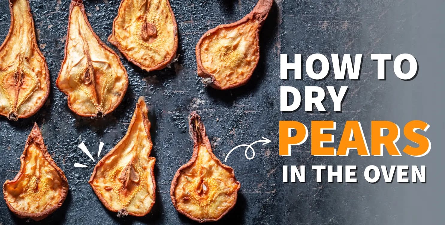 How to Dry Pears in the Oven: Easy Steps!