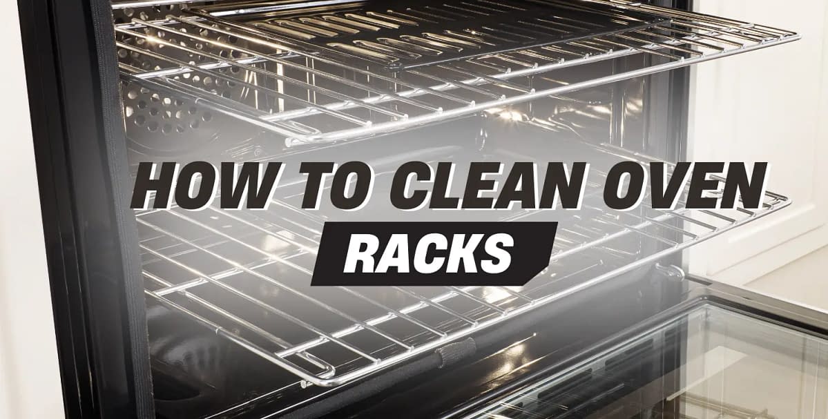 How to Clean Oven Racks: 3 Easy Methods
